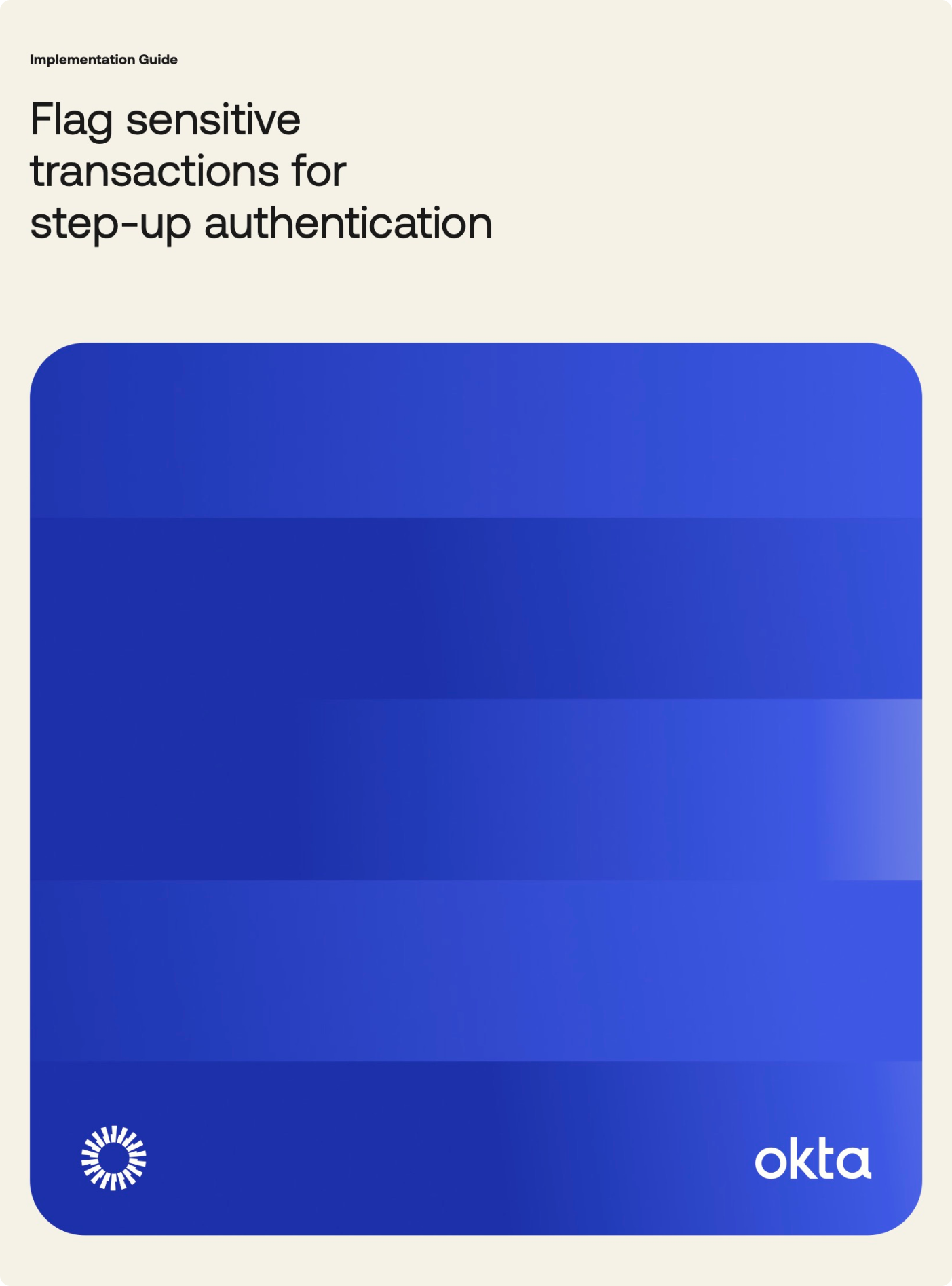 Flag sensitive transactions for step-up authentication | Okta Flag sensitive transactions for step-up authentication | Okta